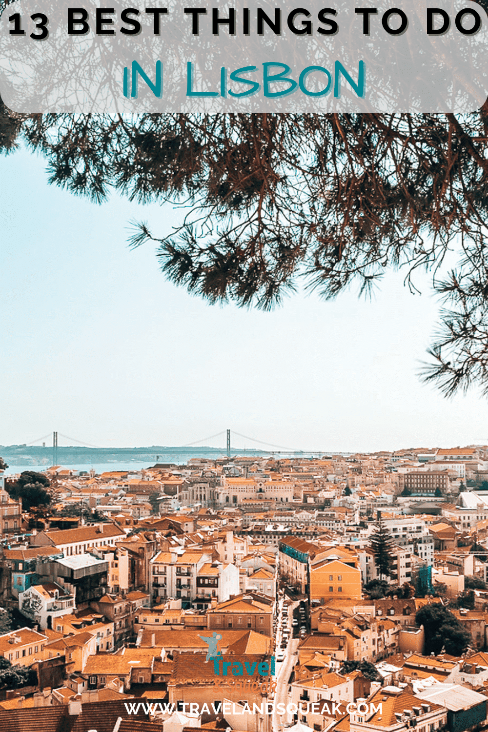13 Best Things to do in Lisbon: Complete City Guide - Travel and Squeak
